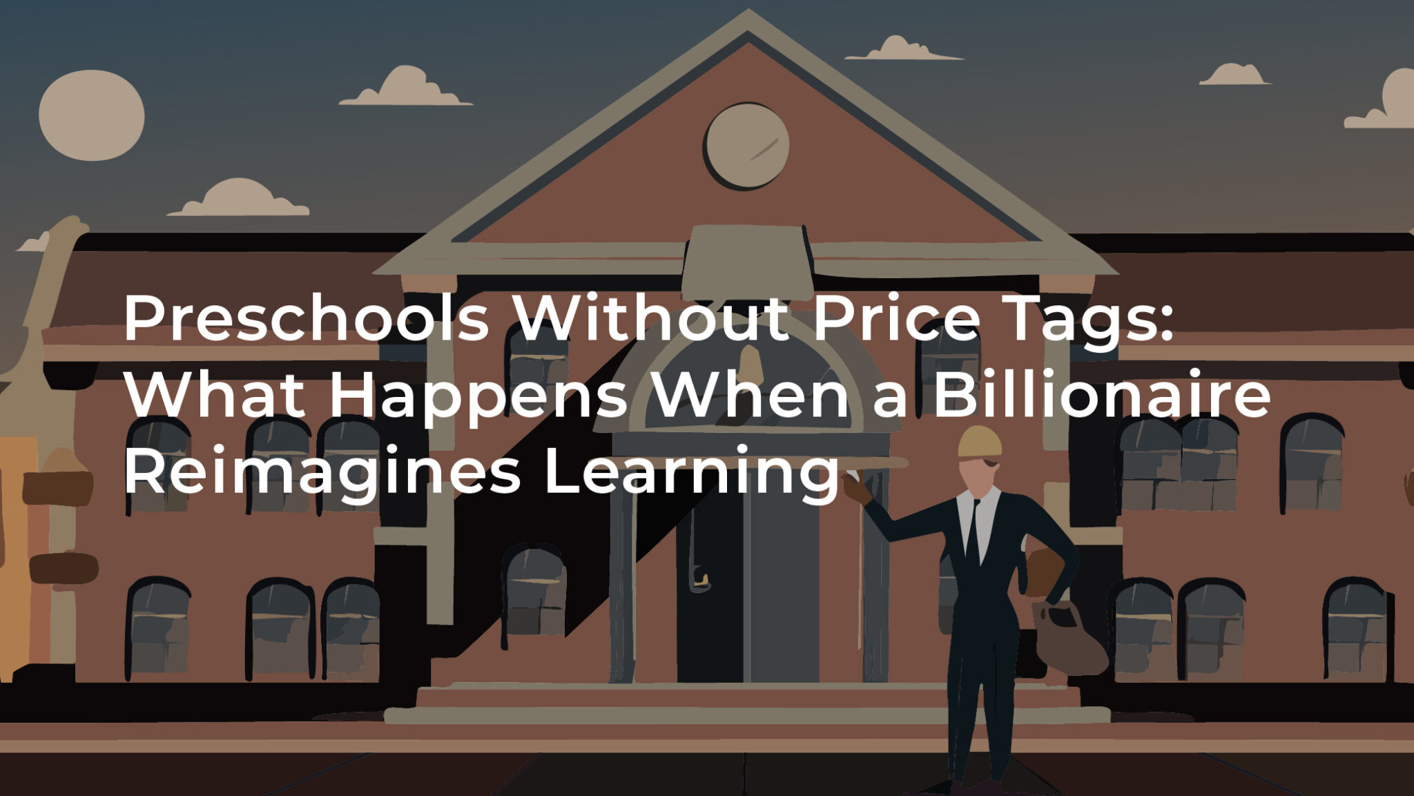 Preschools Without Price Tags: What Happens When a Billionaire ...